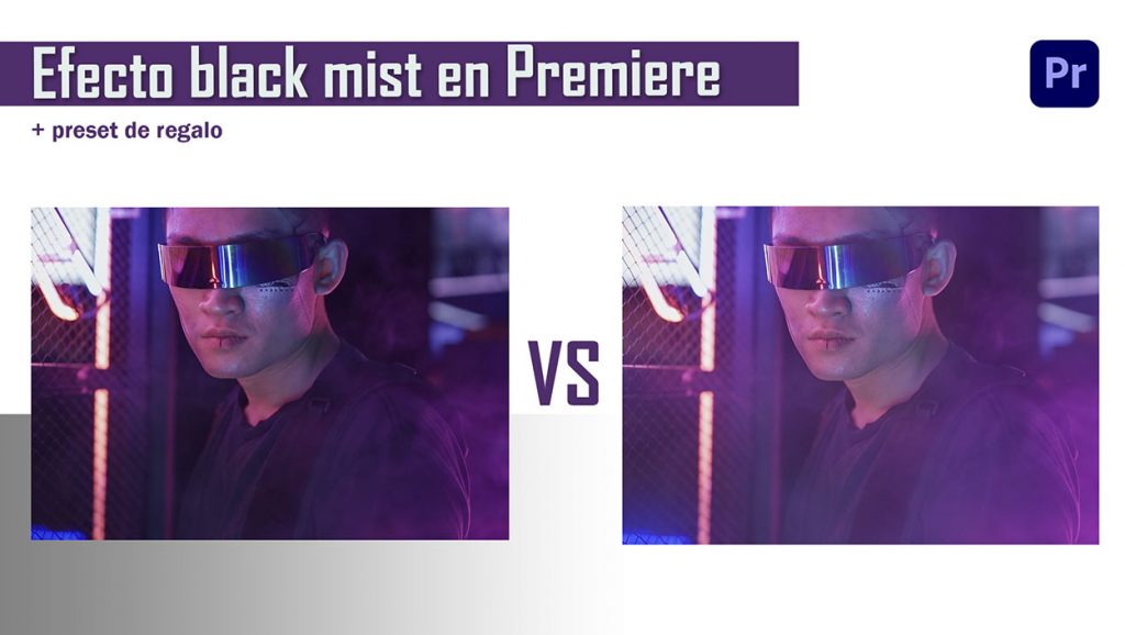 Efecto filtro Black mist en Premiere Pro